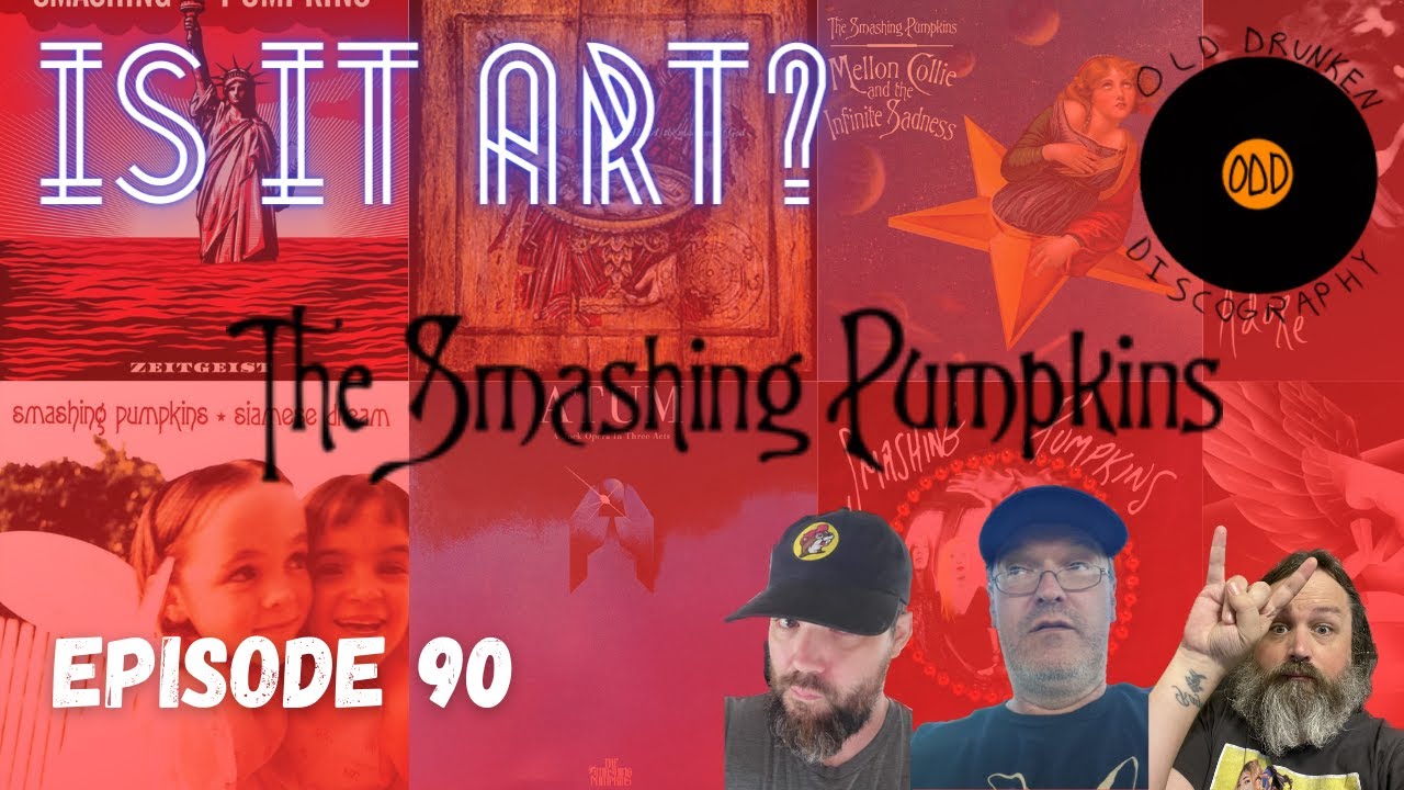 EP. 90 Smashing Pumpkins Is It Art - YouTube