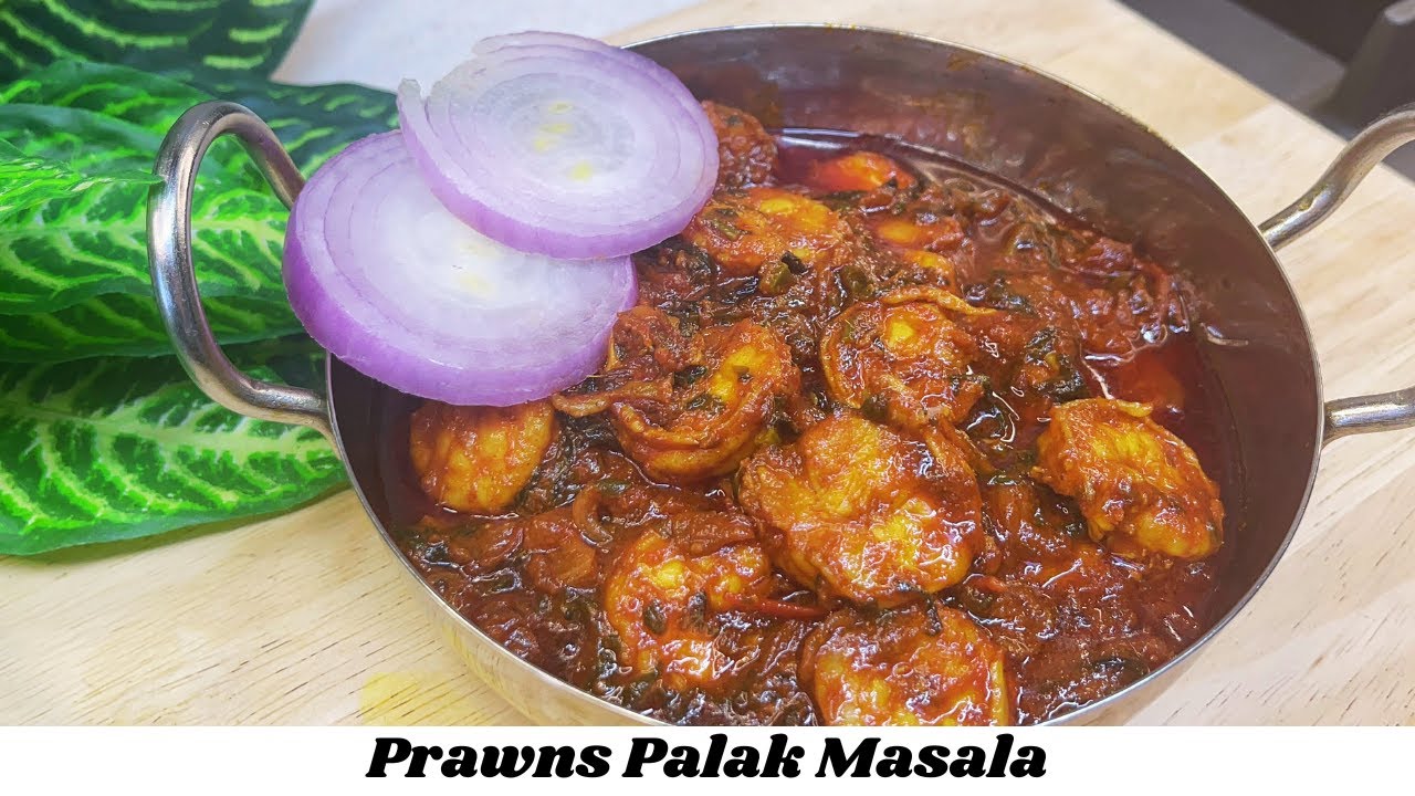 Palak Prawn Recipe | King Prawns Recipe with Spinach | Indian Prawn ...