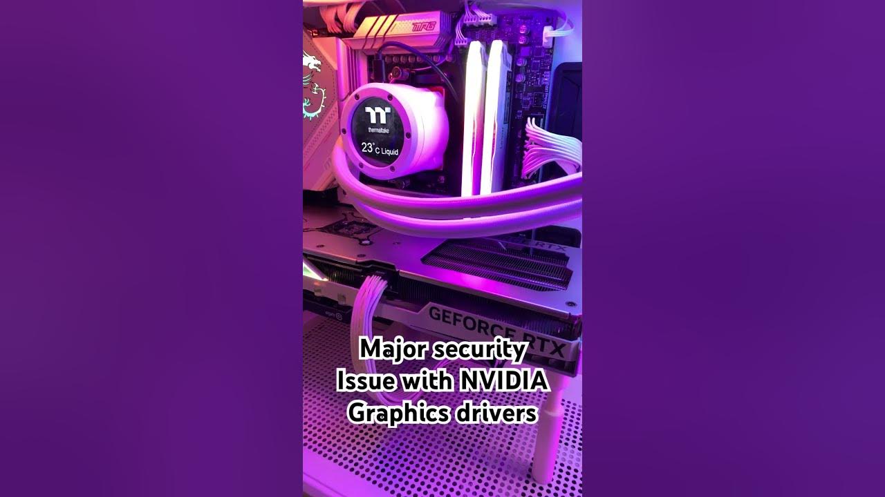 Major security vulnerabilities in NVIDIA graphics drivers for windows and Linux #windowssecurity ...