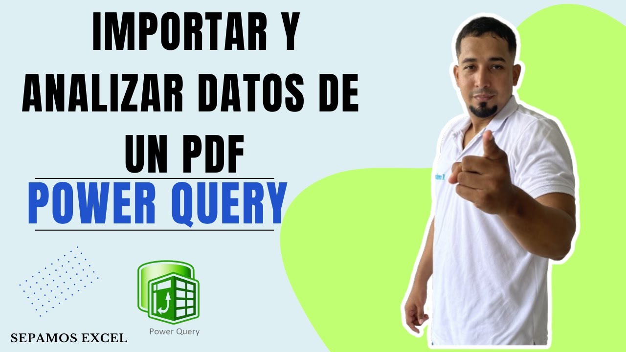 Como Importar y Analizar Datos de un PDF en Excel con Power Query Cap 8 #sepamosexcel # ...