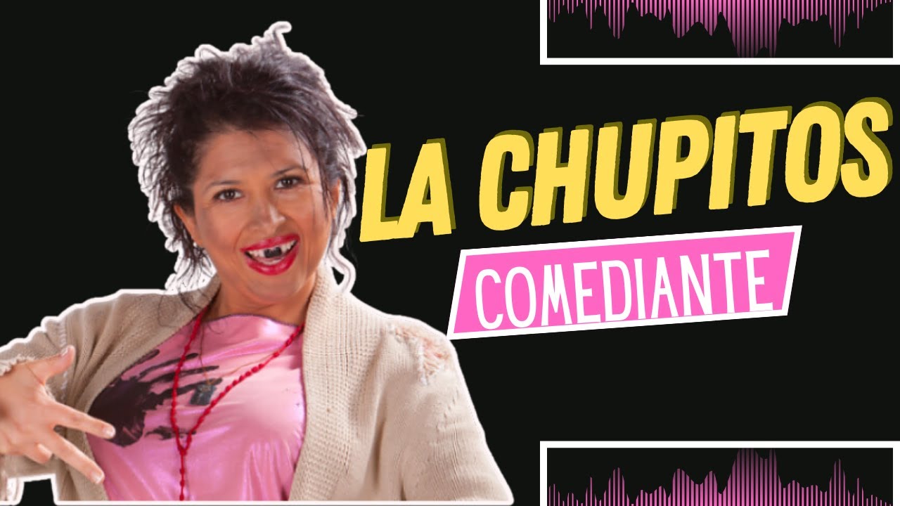 Entrevista | Comediante La CHUPITOS - YouTube