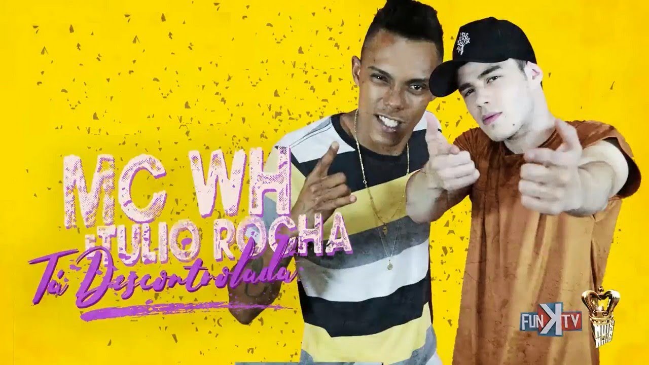 Túlio Rocha - Ela Tá Descontrolada (ft. MC WH) | Brothers Rocha Central ...