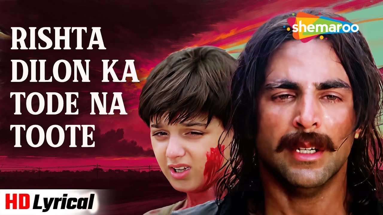 Rishta Dilon Ka Tode Na Toote (Lyrical) | Sunidhi Chauhan Emotional Song | Akshay Kumar, Shilpa ...