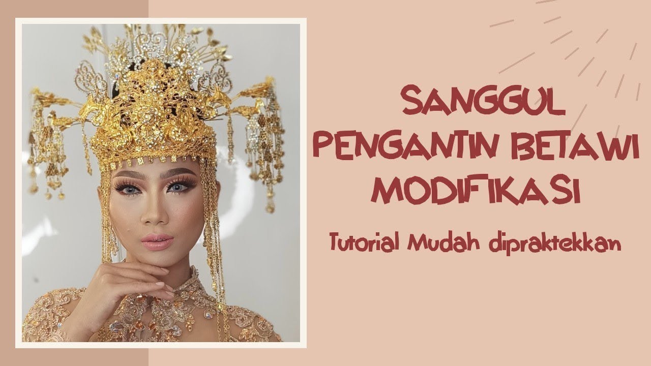 TUTORIAL MEMBUAT SANGGUL PENGANTIN BETAWI MODIFIKASI - YouTube