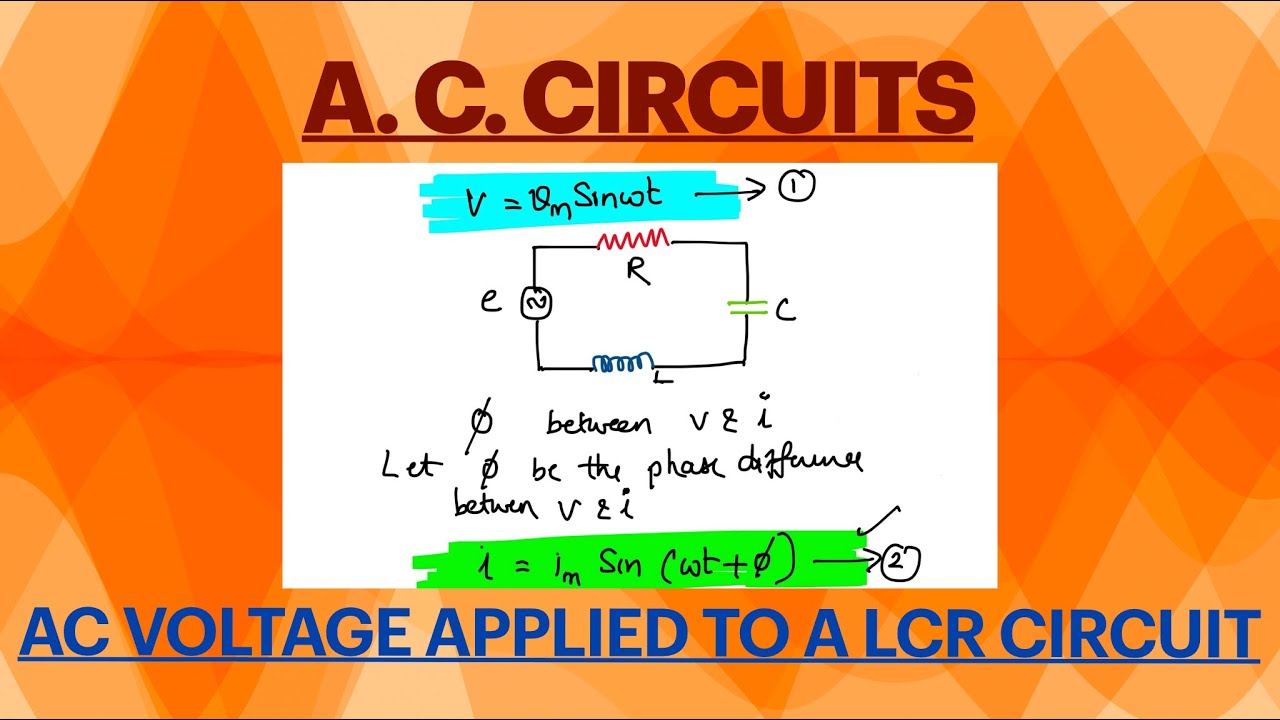 AC circuits | AC voltage applied to a LCR circuit | NCERT 12 | Physics ...