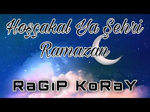 Hoşçakal Ya Şehri Ramazan - Ragıp Koray