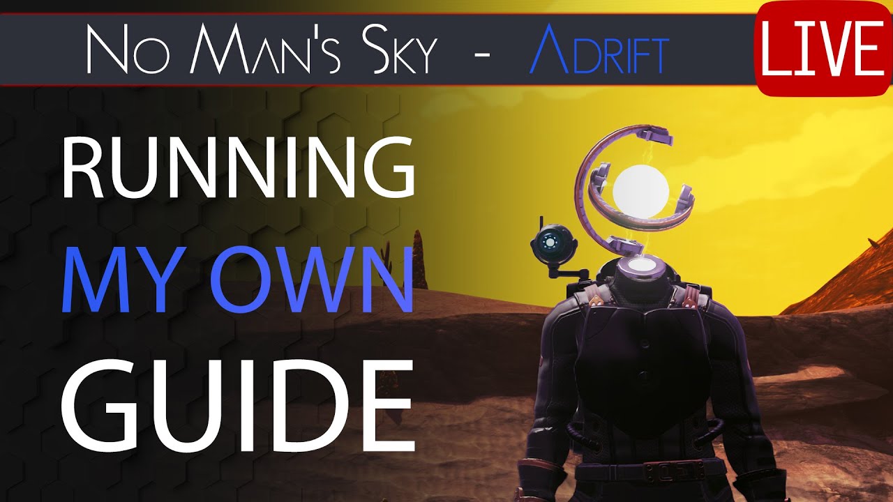 Running My Guide - Adrift Expedition Efficiency Run - No Man's Sky ...