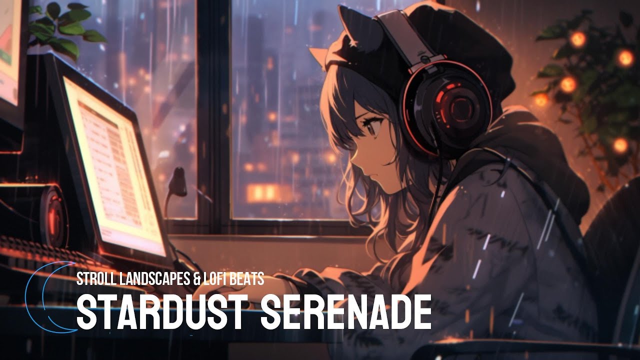 "Stardust Serenade" Stroll Landscapes & Lofi Beats - YouTube