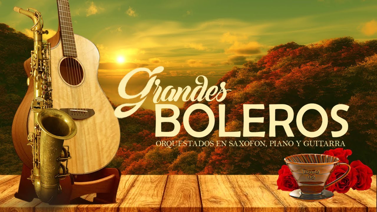 2 Horas Boleros Mas Hermosos De Tu Vida - Musica Instrumental De Los 70 ...