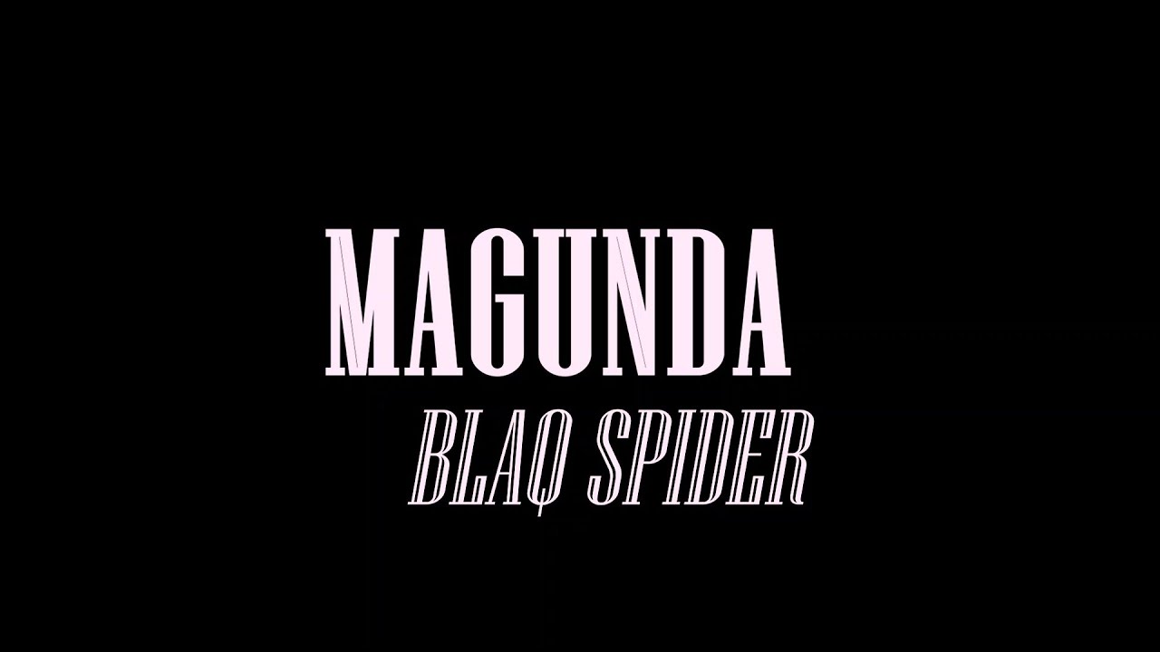 Blaq Spider-_-Magunda_[official Visualizer] prod by Ento Arts - YouTube
