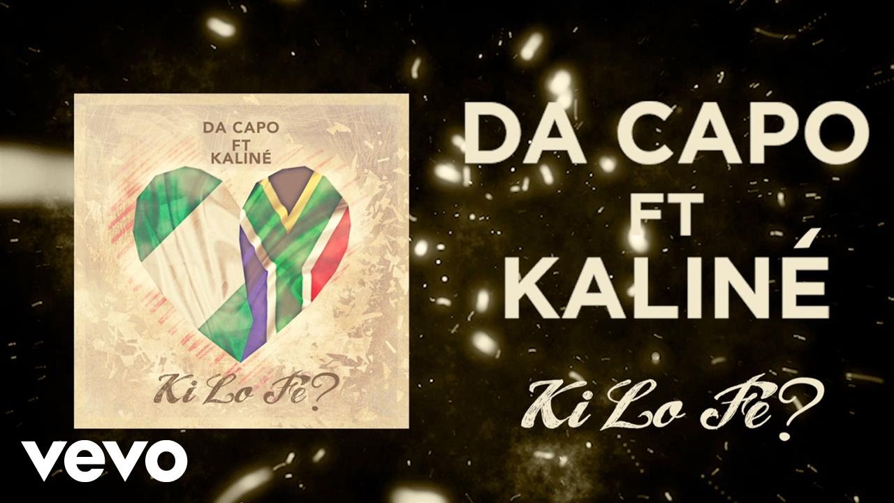 Da Capo - Ki Lo Fe? ft. KALINÉ - YouTube