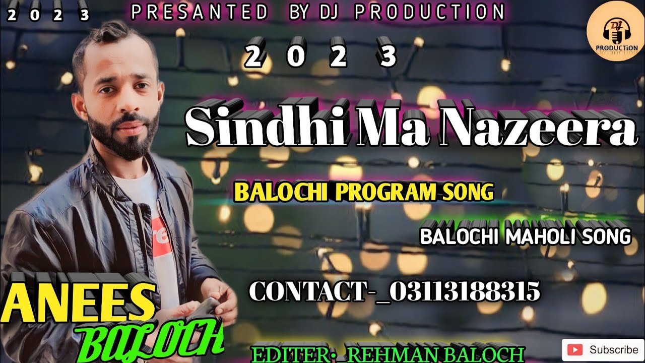 SINDHI MA NAZEERA | BALOCHI SONG | SINGER | ANEES BALOCH | DJ ...