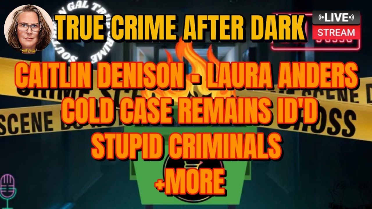 Caitlin Denison, Laura Anders, Cold Case Remains ID'd +More - YouTube