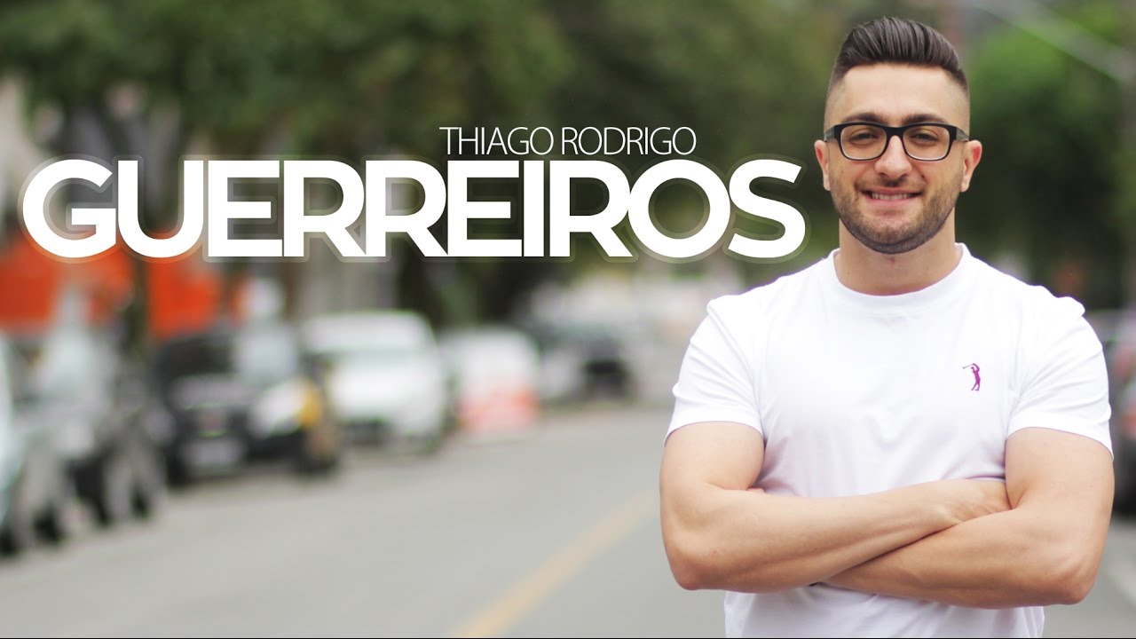 Guerreiros - Thiago Rodrigo - YouTube