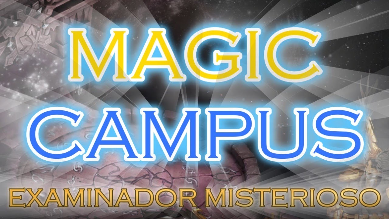 MAGIC CAMPUS EXAMINADOR MISTERIOSO - YouTube