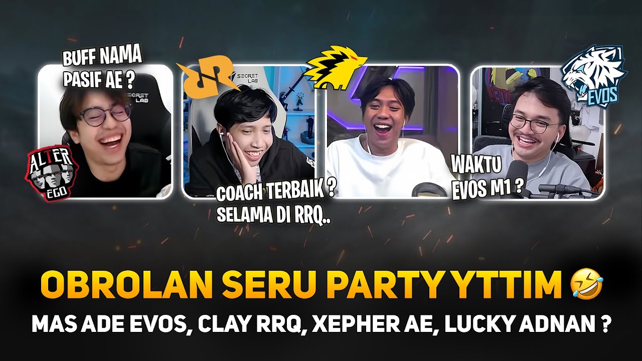 OBROLAN SERU PARTY YTTIM 🤣 MAS ADE SOAL EVOS M1, CLAY SOAL RRQ, COACH ...