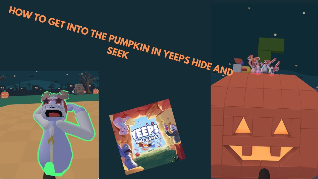How to open THE BIG PUMPKIN IN YEEPS HIDE AND SEEK #yeeps #fun #vr #video - YouTube