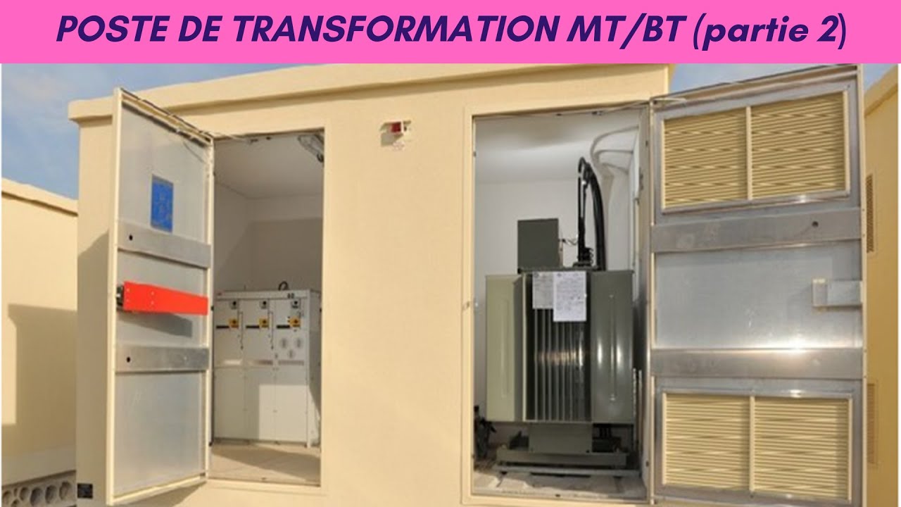 POSTE DE TRANSFORMATION MT/BT OU POSTE DE LIVRAISON HTA/BT ( partie 2 ...