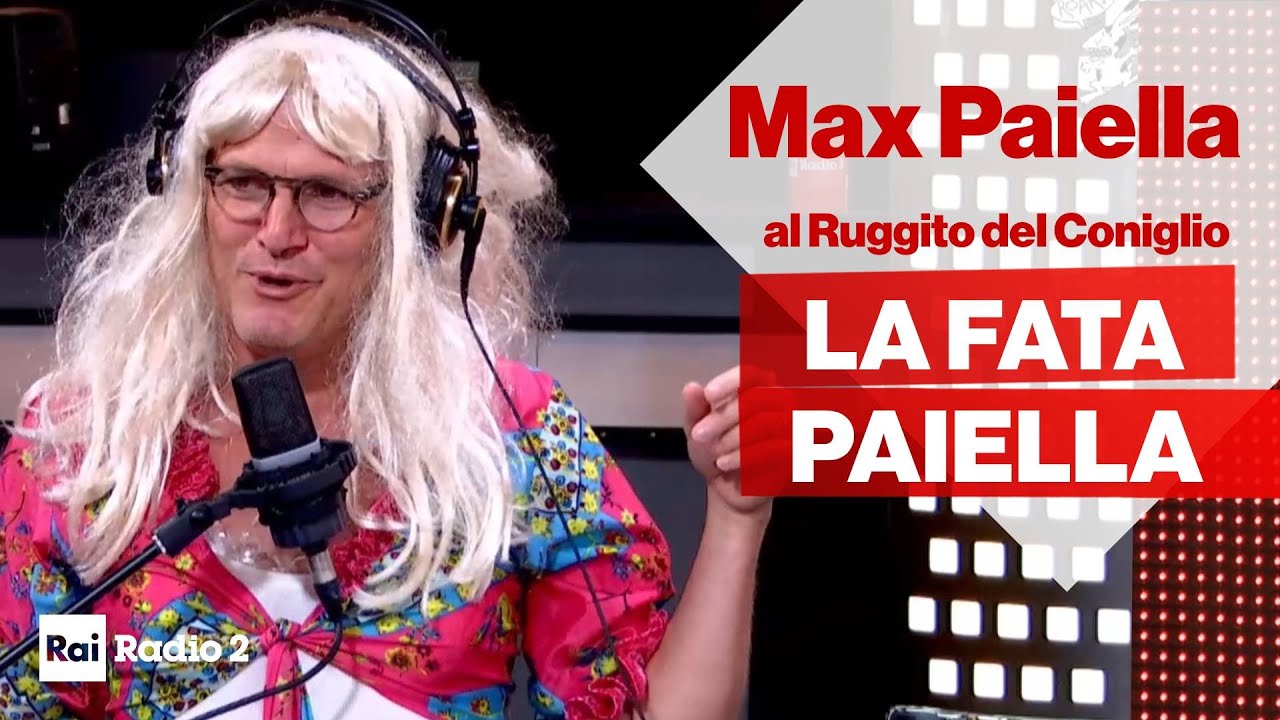 25 ANNI del Ruggito del Coniglio - FATA PAIELLA - YouTube
