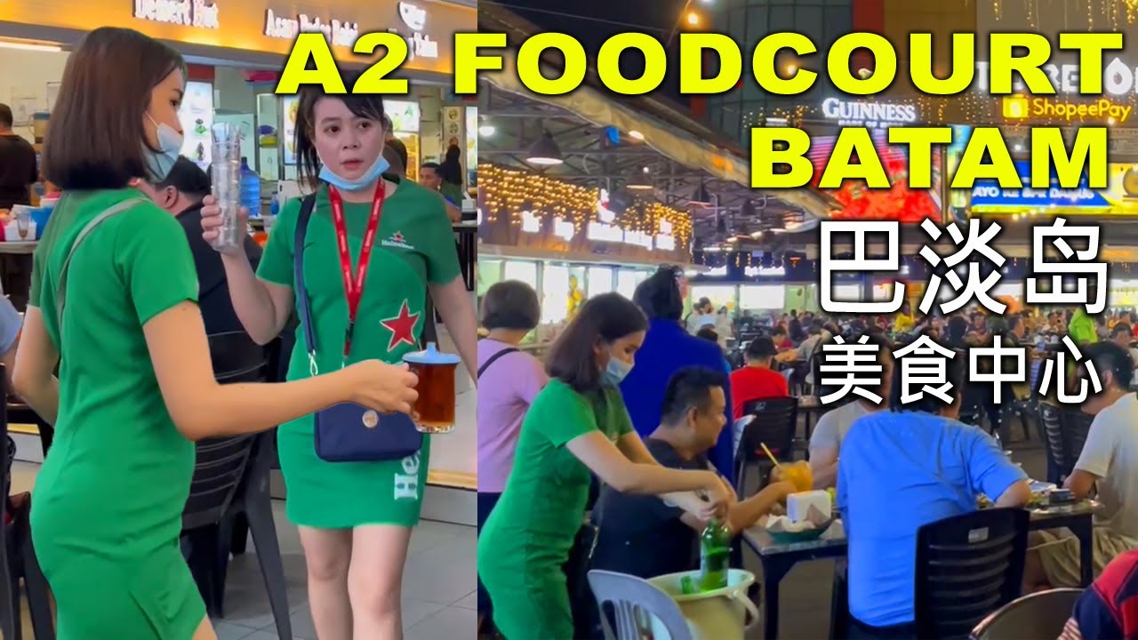 A2 FOODCOURT Batam PENUH Turis Singapore nge-Beer PENJUAL CANTIK RAMAH ...