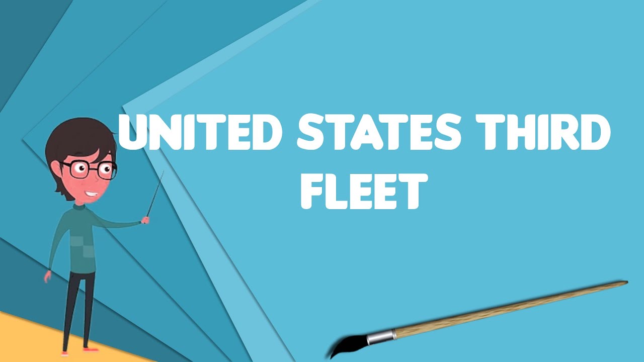 What is United States Third Fleet?, Explain United States Third Fleet ...