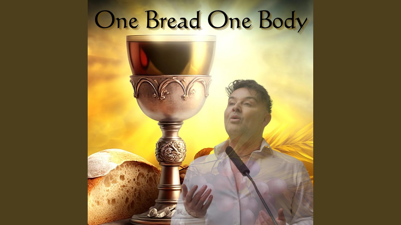 One Bread One Body - YouTube