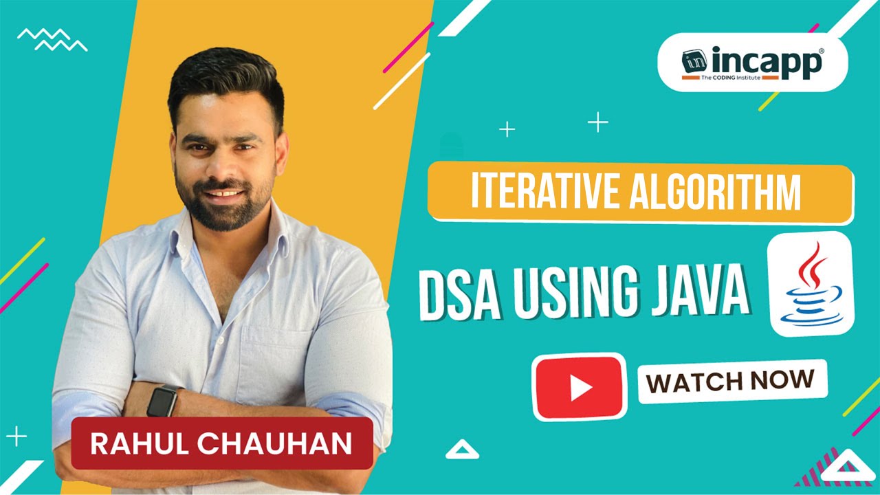 Iterative Algorithm In Dsa By Rahul Chauhan Sir Dsa Using Java 4690