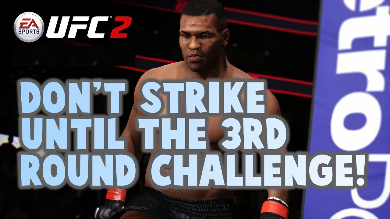 UFC 2 CHALLENGE: DONT STRIKE UNTIL THE 3RD ROUND! - YouTube