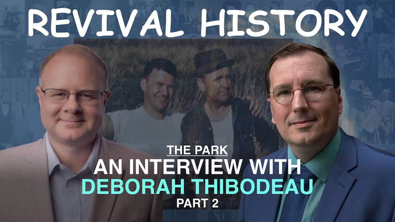 The Park: An Interview With Deborah Thibodeau Part 2 - Episode 45 William Branham Research ...