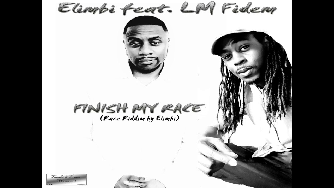 Elimbi - Finish My Race (feat LM Fidem) [The Race Of Faith] - YouTube