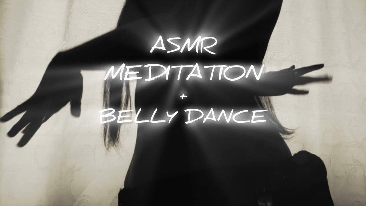Whispering ASMR MEDITATION & BELLY DANCE - YouTube