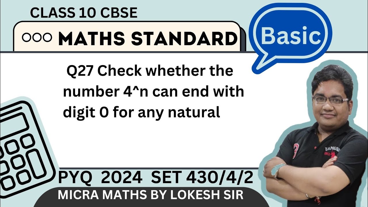 Q27 Check whether the number 4^n can end with digit 0 for any natural ...