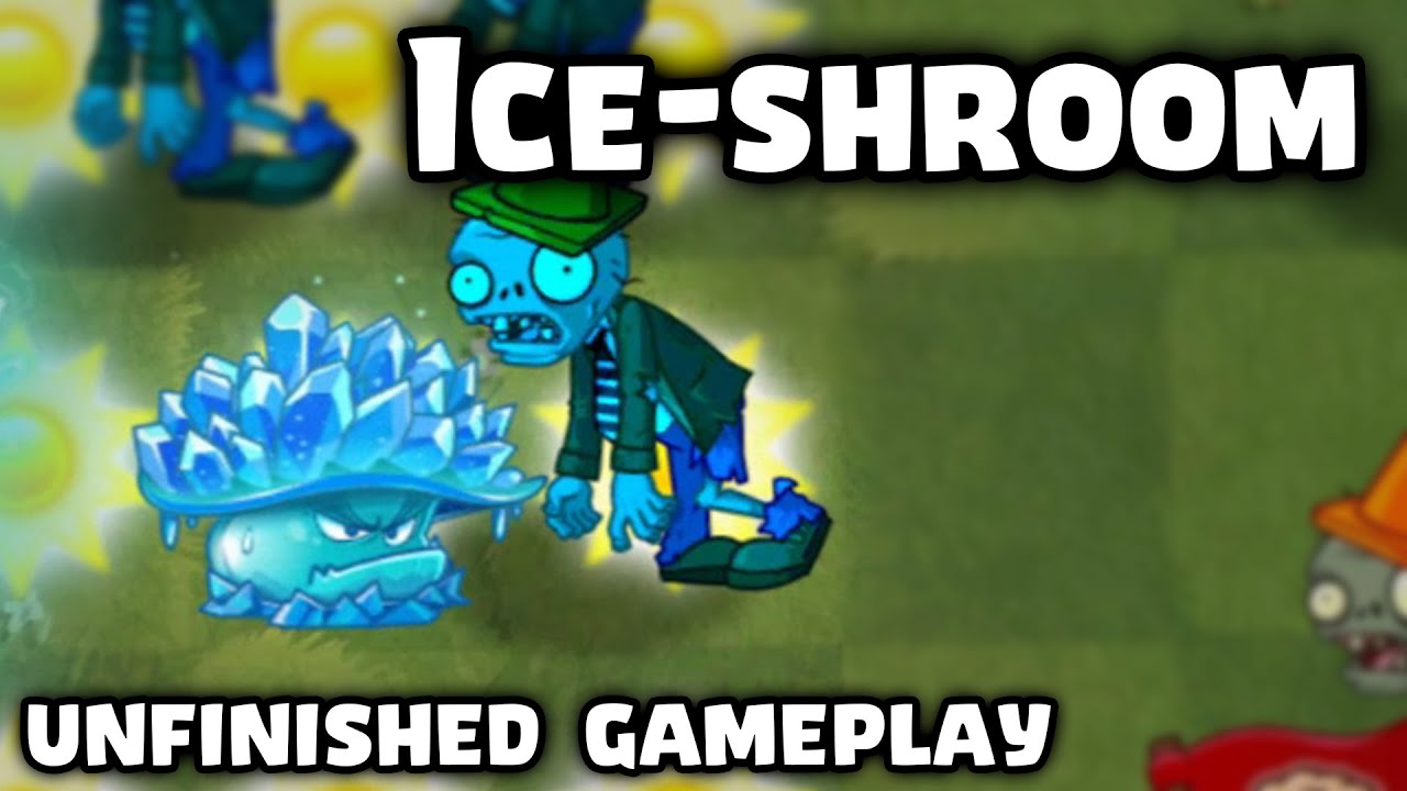 Ice-shroom Unfinished Gameplay | Plants vs Zombies 2 11.0.1 - YouTube