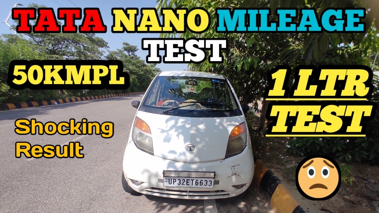 Tata Nano Mileage Test | Tata Nano Mileage in 1 ltr Petrol - YouTube