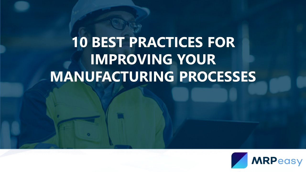 10 Best Practices for Improving Your Manufacturing Processes - Podcast ...