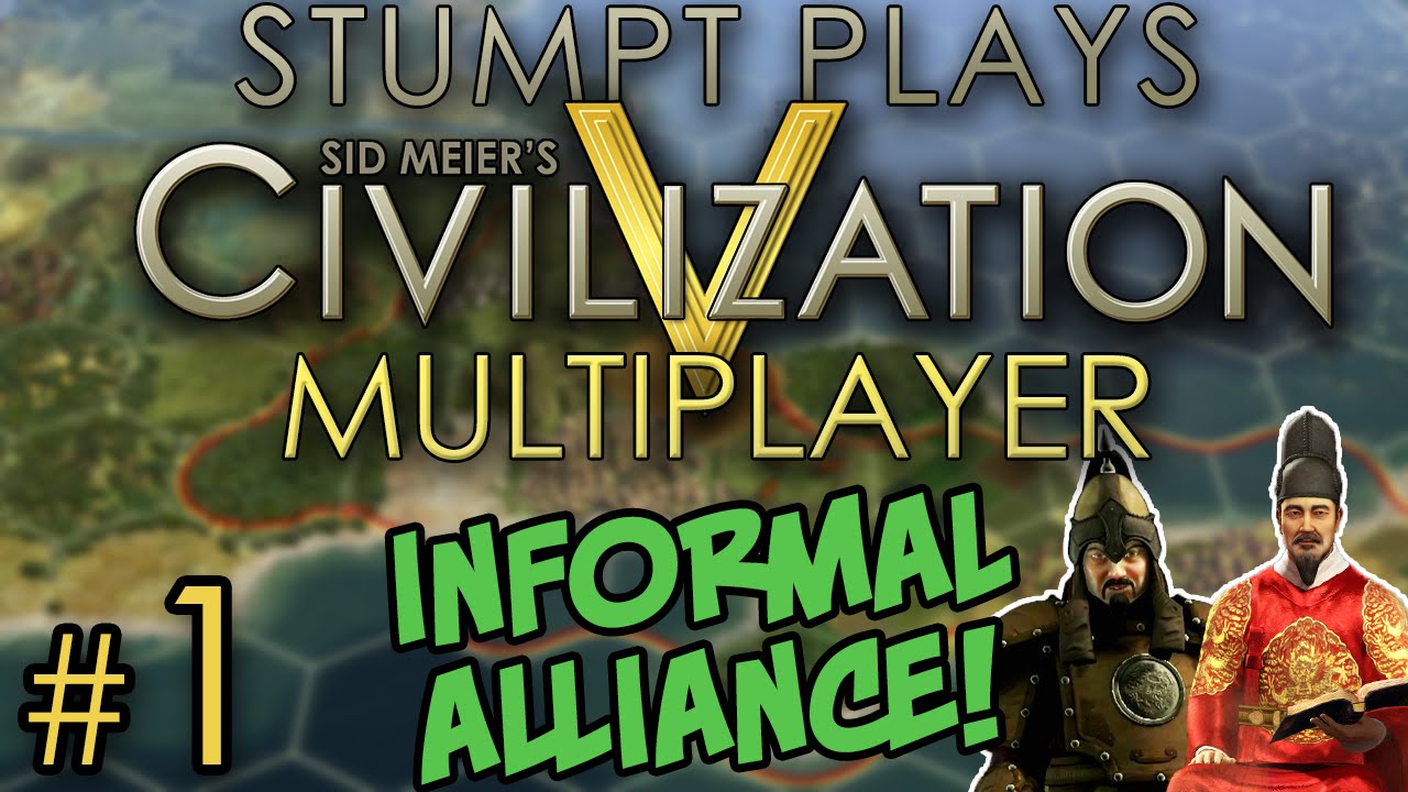 Civ 5 Multiplayer - [Round 2] - #1 - Informal Alliance (4 Player ...
