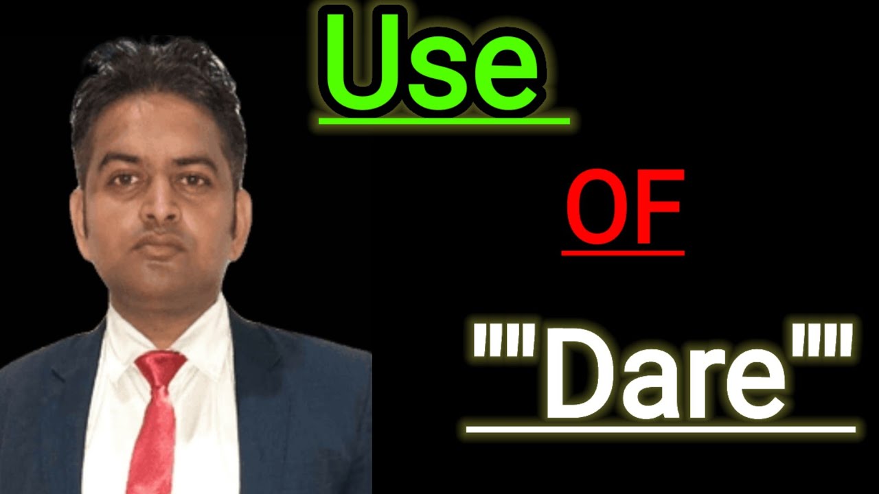 Use of"""Dare"""Dares"" in Spoken English# - YouTube
