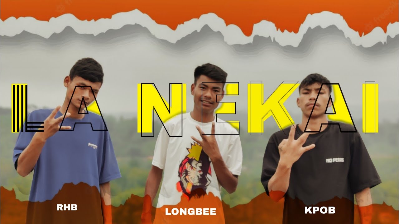 LA NEKAI new Karbi rap official music video ft. @Longbee @RHB /prod ...
