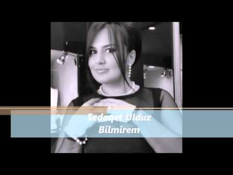 Sedaqet Ulduz Bilmirem