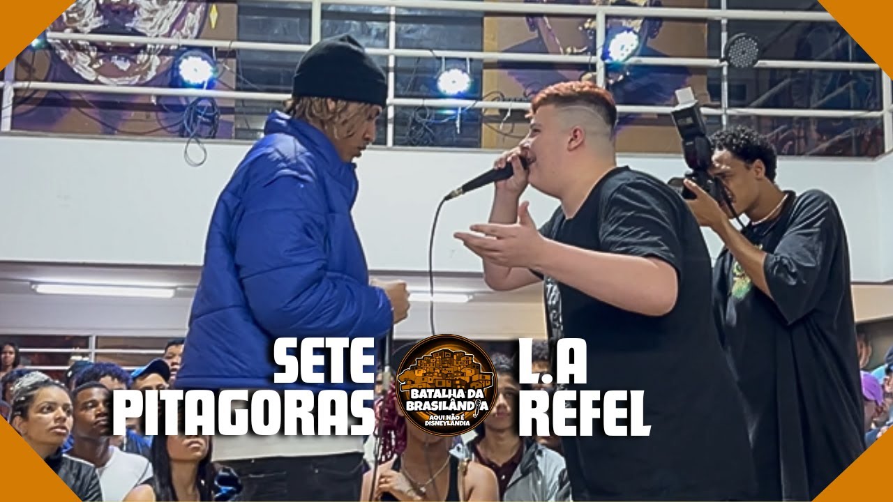 SETE E PITAGORAS X L.A E REFEL | 2 FASE | 3 ANOS BATALHA DA BRASILANDIA ...