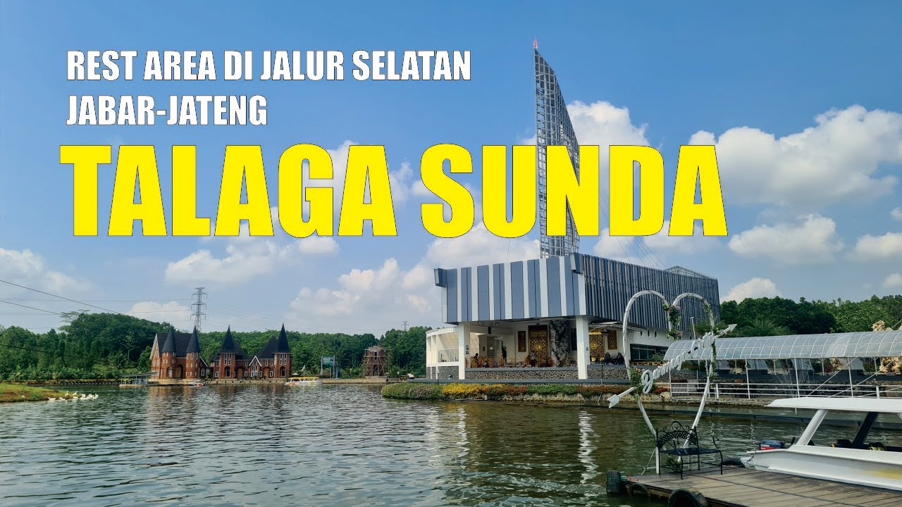 TALAGA SUNDA, Rest Area Baru di Jalur Perbatasan Jateng Jabar ...