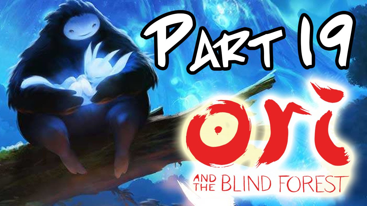 Ori and the Blind Forest - Part 19 | Mount Horu - Gameplay Walkthrough ...