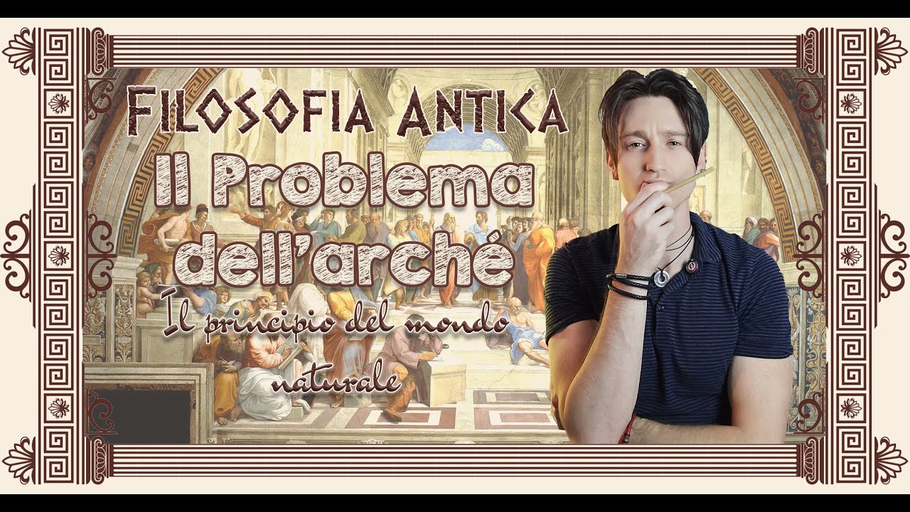 [FILOSOFIA ANTICA] 🦉 Il Problema dell'Arché 🦉Il Principio del Mondo ...