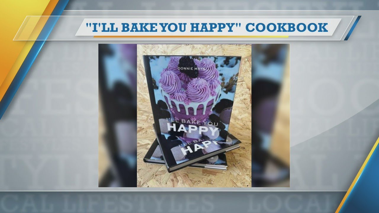 Donnie Mays' "I'll Bake You Happy" Cookbook - YouTube