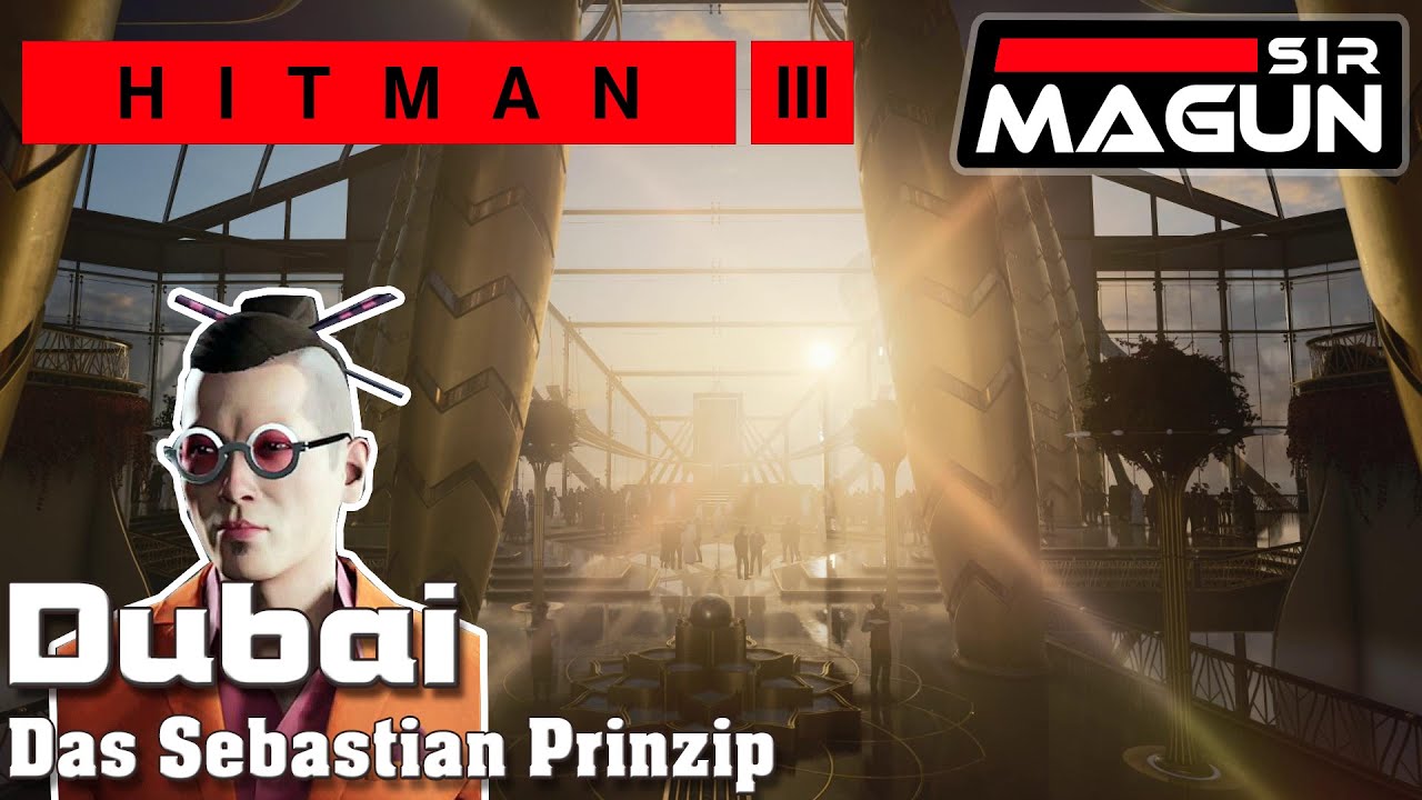 Hitman 3 - Dubai | Das Sebastian Prinzip (Stufe 1-3) - YouTube