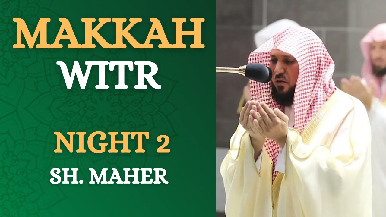 EMOTIONAL | Makkah Witr 2023 | Night 2 | Sheikh Maher - YouTube