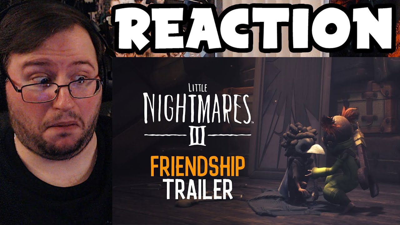 Gor's "Little Nightmares III – Friendship Trailer" REACTION - YouTube