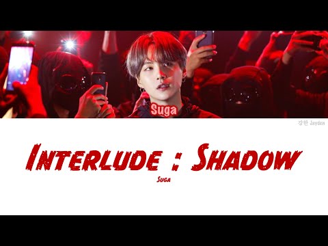 BTS SUGA Interlude : Shadow (Full Length Edition) Lyrics [Color Coded Lyrics/Han/Rom/Eng/가사]