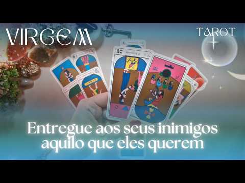 VIRGEM - Entregue aos seus inimigos aquilo que eles querem