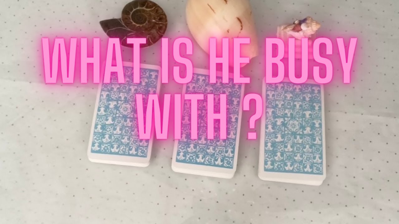 🌞Pick a Card 🌞 What is he busy with ? - YouTube